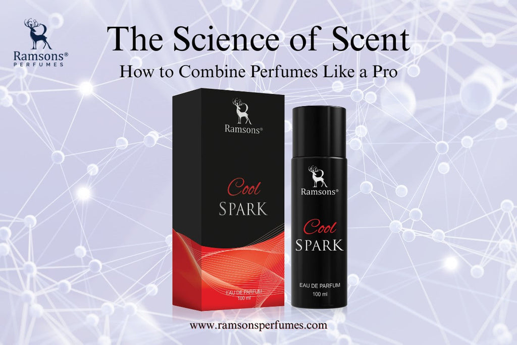 The Science of Scent: How to Combine Perfumes Like a Pro – Ramsons Perfumes