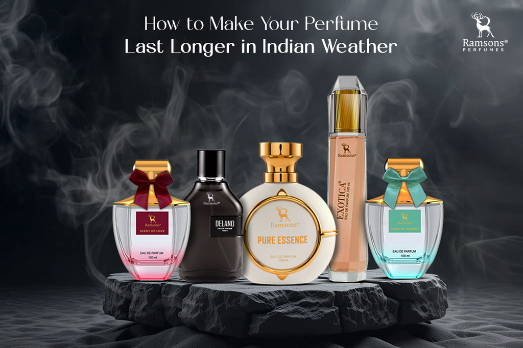 How to Make Your Perfume Last Longer in Indian Weather – Ramsons Perfumes